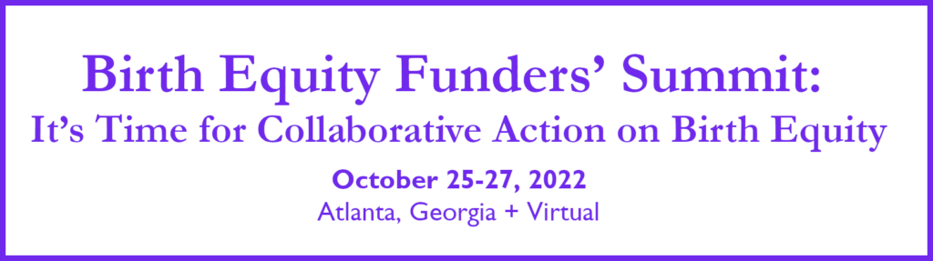 Birth Equity Funders’ Summit: It’s Time for Collaborative Action on ...